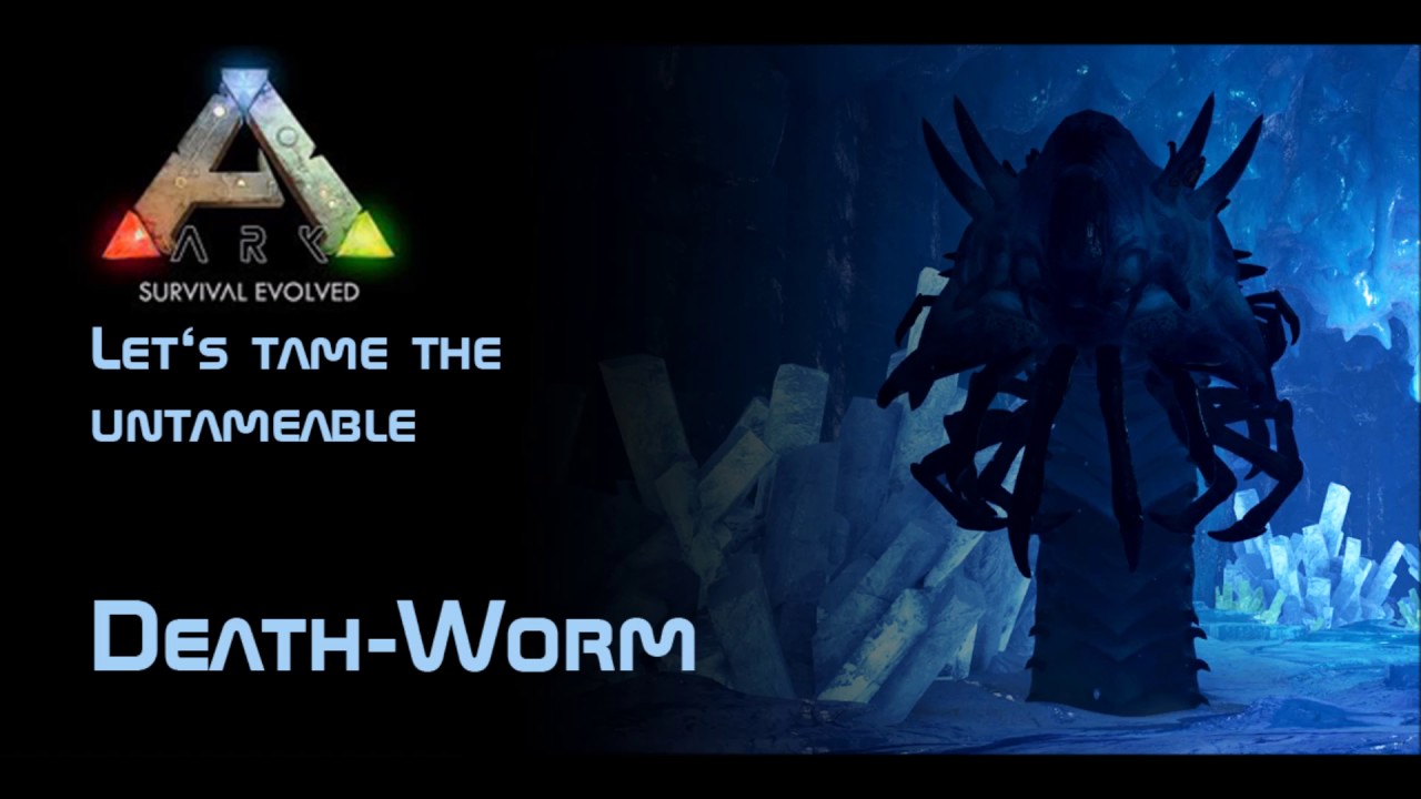 ARK: Survival Evolved - Let's tame the untameable - Deathworm / Iceworm ...