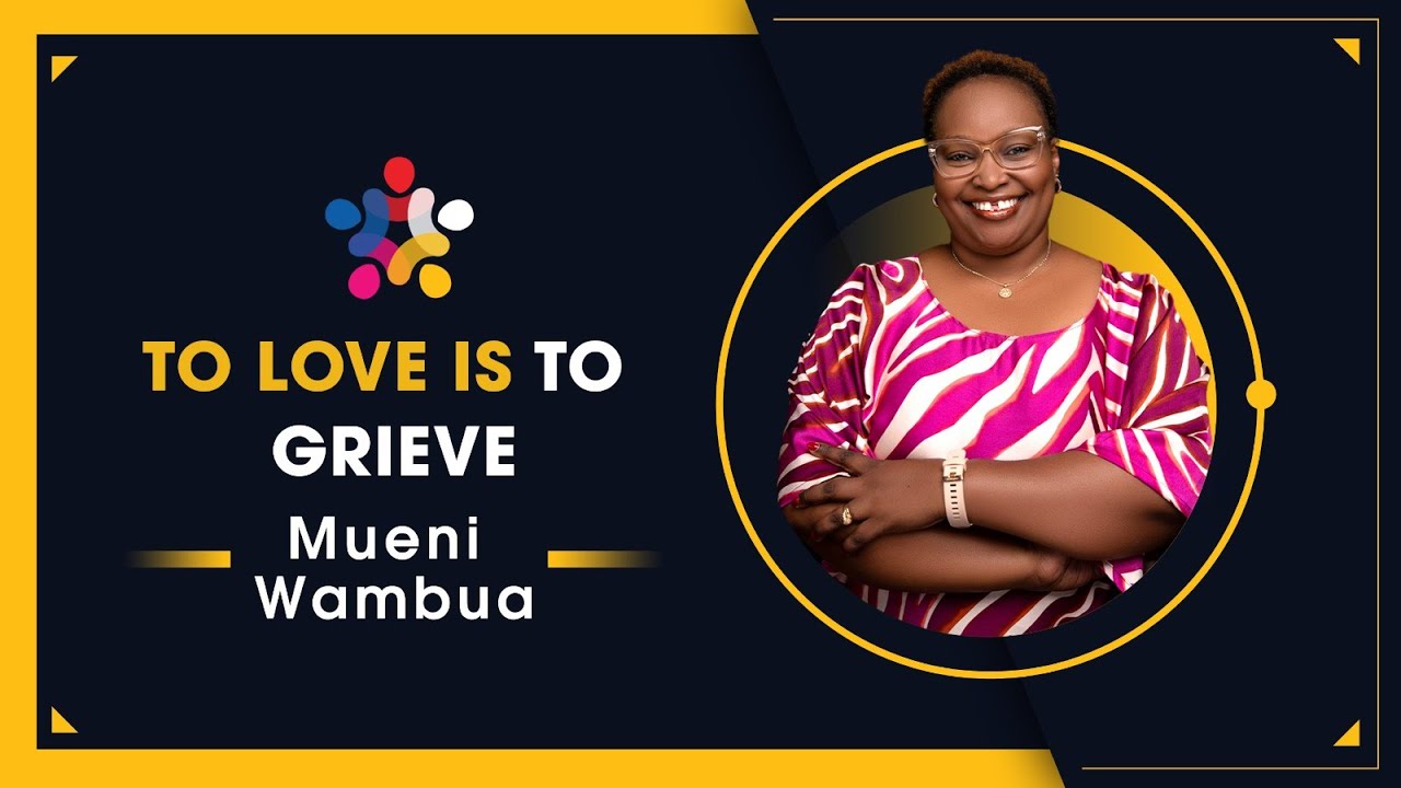 To Love Is To Grieve - Mueni Wambua - YouTube