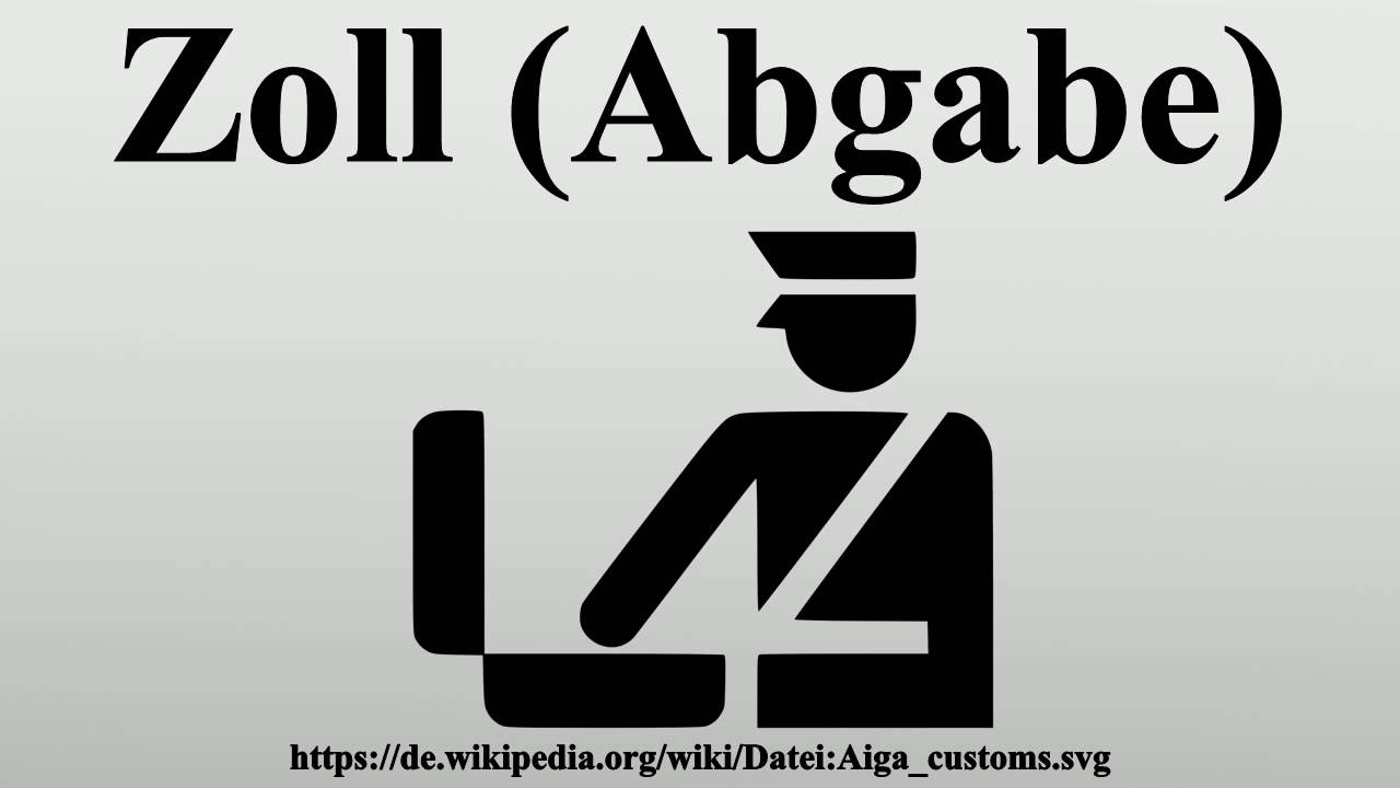 Zoll (Abgabe) - YouTube