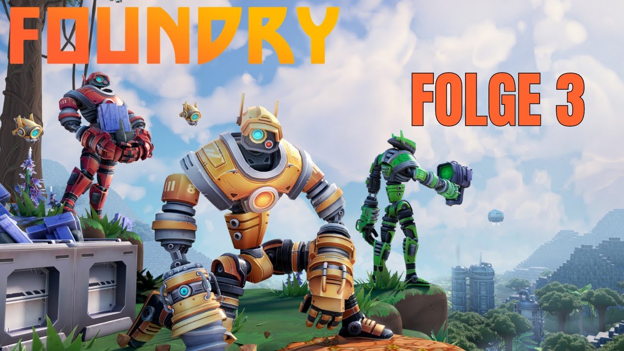 FOUNDRY (Alpha Preview) - Bisschen Platz machen (Folge 3) - YouTube