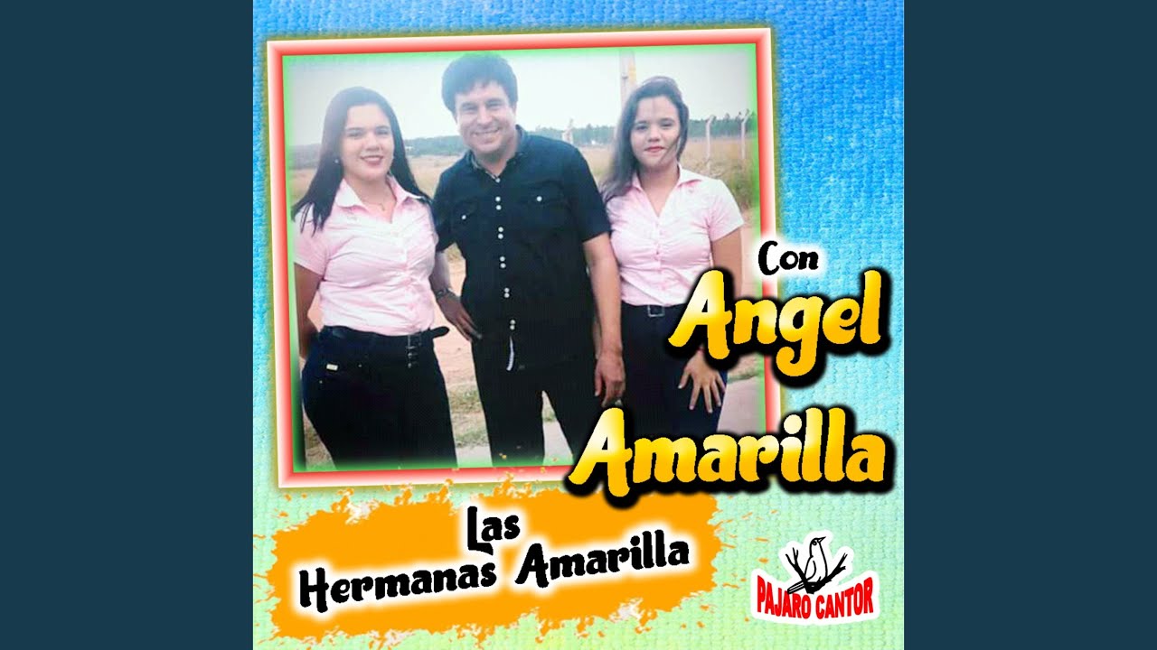 Las Hermanas Amarilla Con Angel Amarilla - El San Cosmeño Chords - Chordify