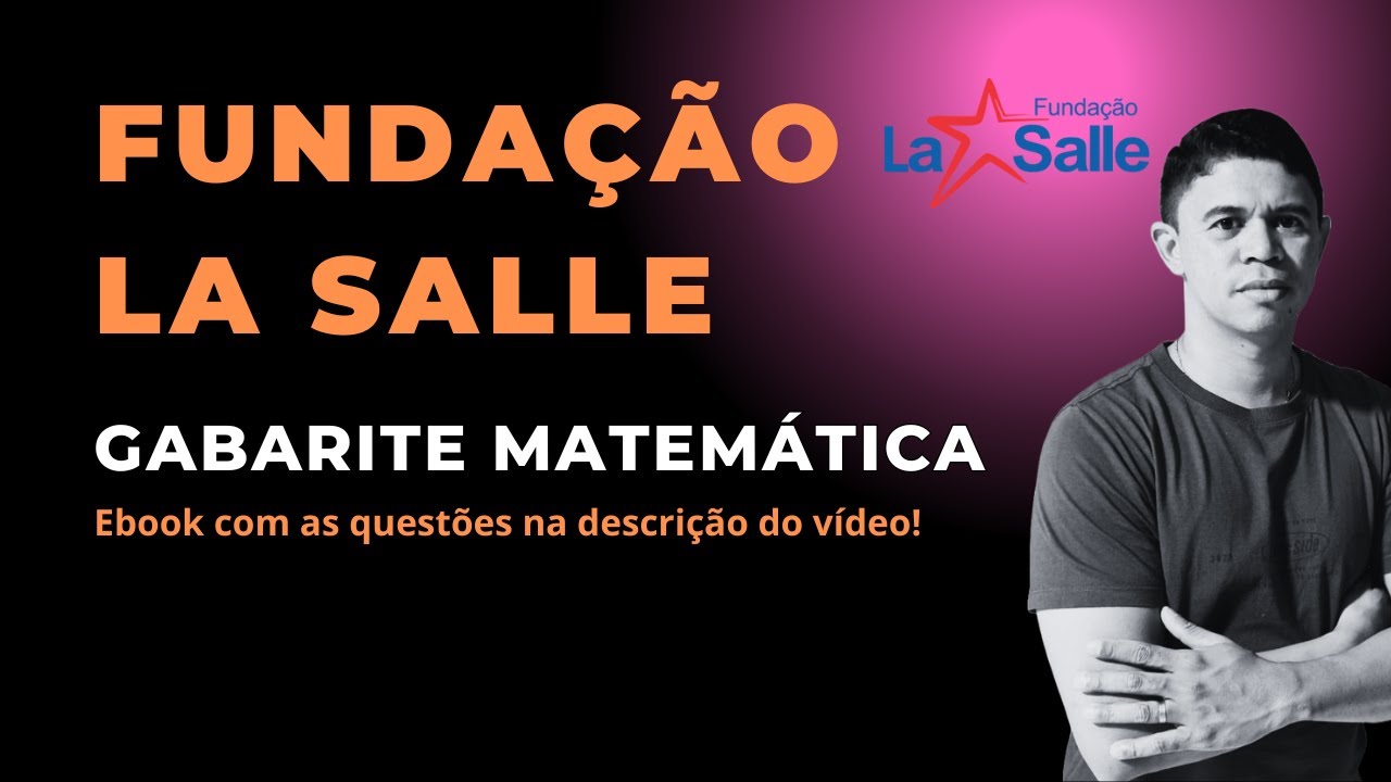 Gabarite Matemática - Banca Fundação La Salle - YouTube