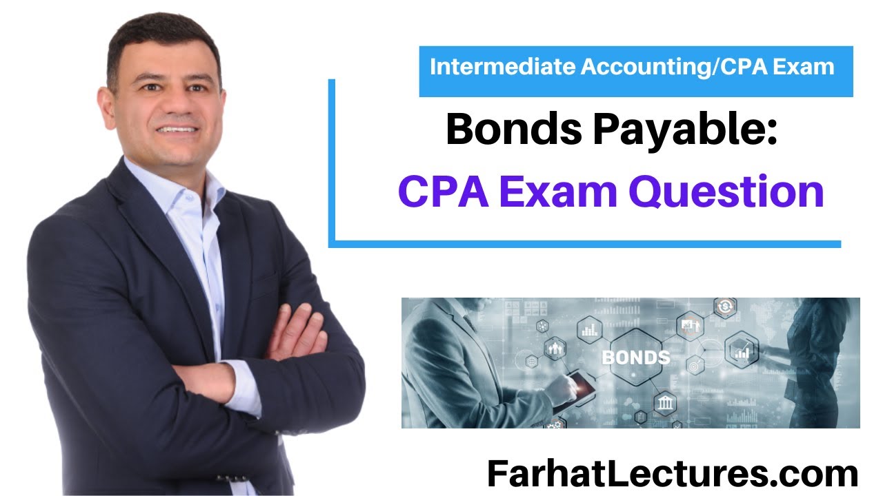 Bonds payable CPA Exam Question/Simulation - YouTube