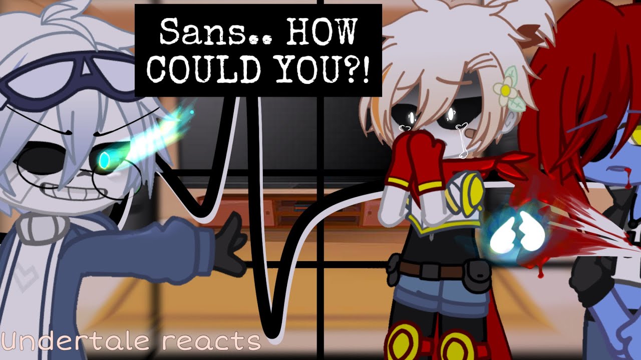 Undertale reacts to Sans! — Angst and Drama - YouTube