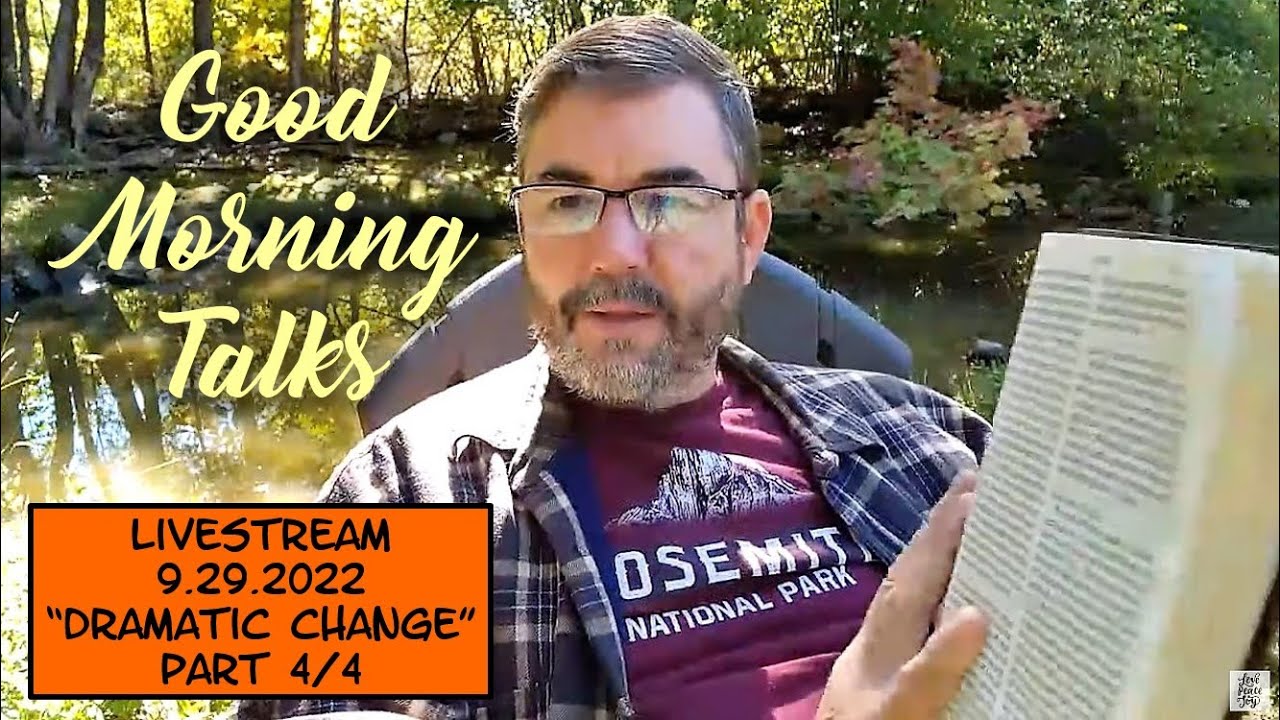 Good Morning Talk on Sept 29th, 2022 - "Dramatic Change" Part 4/4 - YouTube