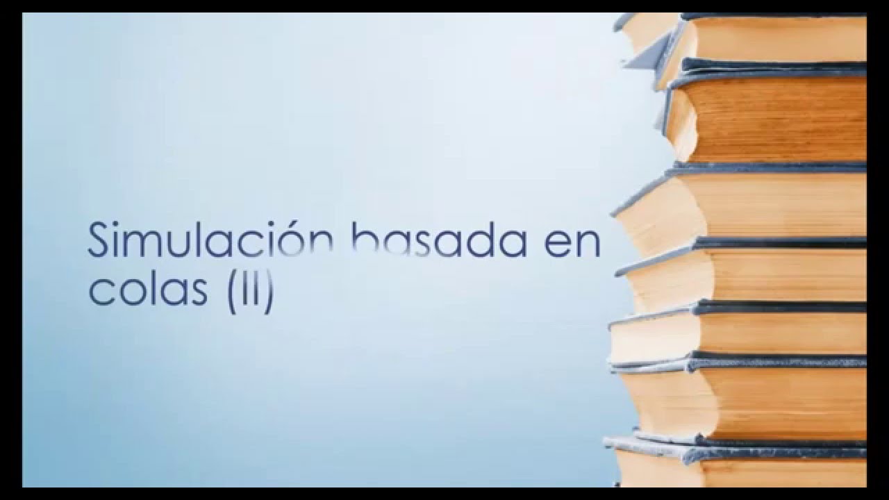 Simulación basada en colas (II) - YouTube