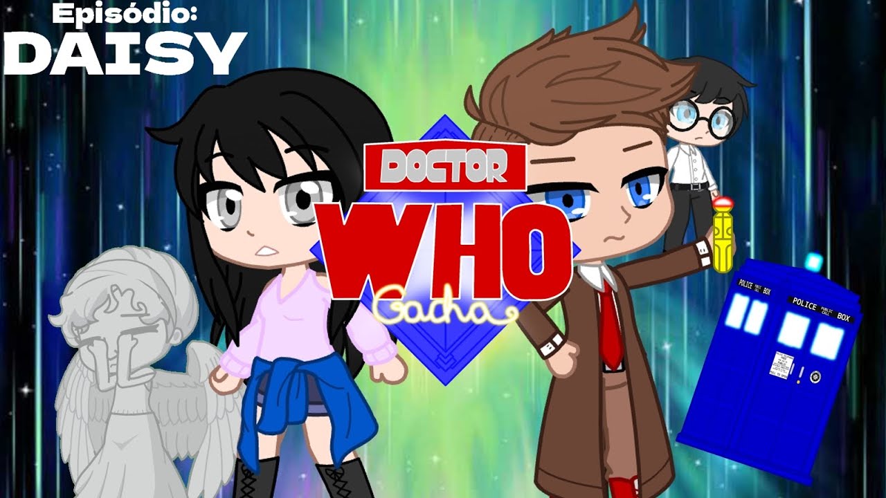 Doctor Who [GACHA] Tp. 1 Ep.1 - Daisy - YouTube