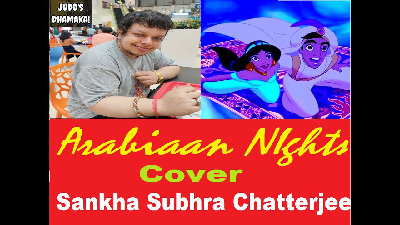 Arabian Nights (Cover Song) | Disney’s Aladdin -Judo (Sankha Subhra Chatterjee) - YouTube