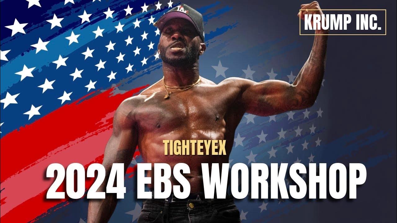 2024 EBS WORKSHOP (VERY INFORMATIONAL!)| TIGHTEYEX | KRUMP INC. - YouTube