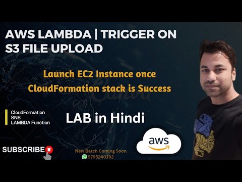 AWS Lambda + Trigger on S3 File upload - LAB in Hindi | Launch Ec2 instance CloudFormation is ...