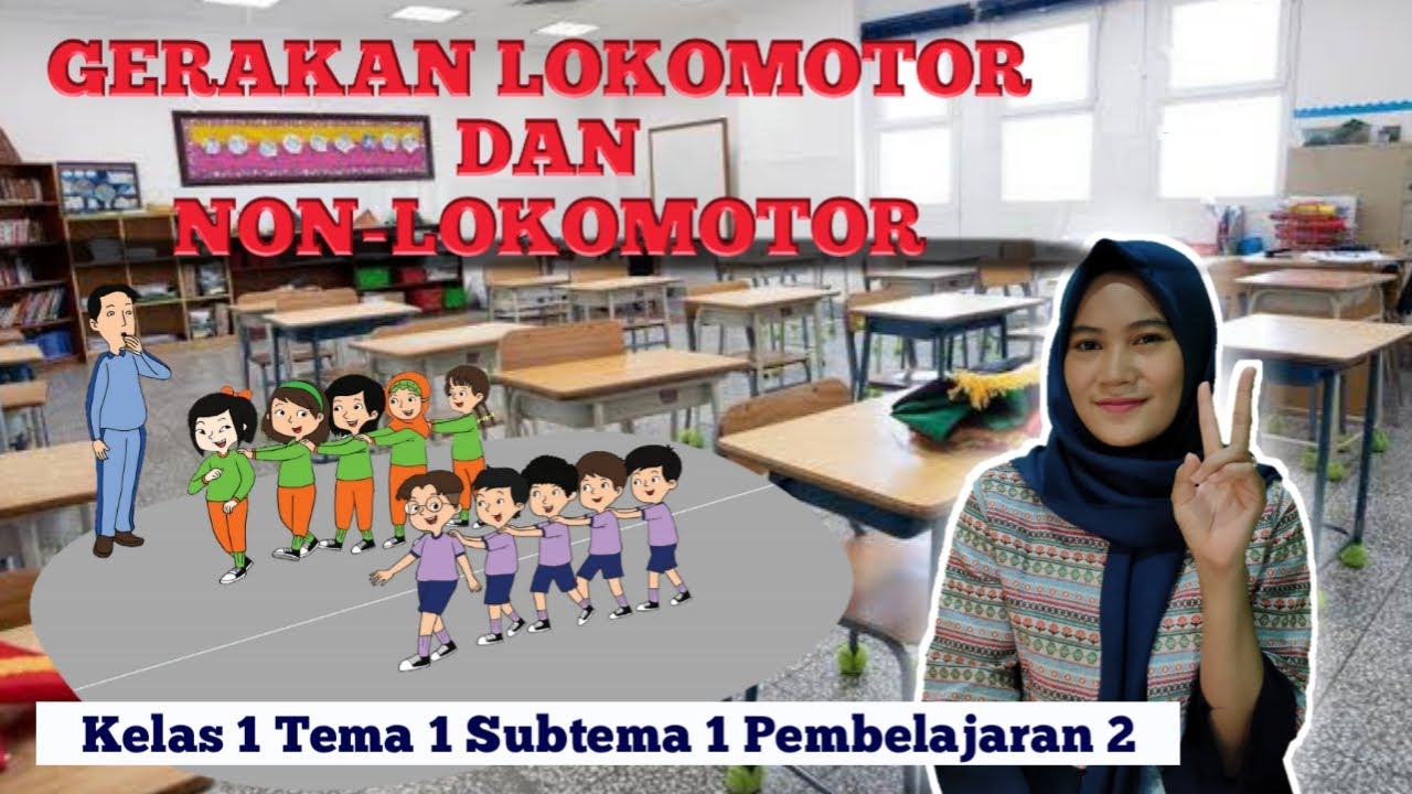 Gerak Lokomotor dan Non Lokomotor - Kelas 1 Tema 1 Subtema 1 ...
