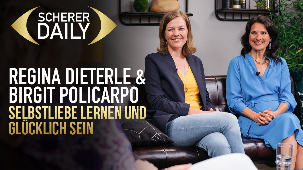 Selbstliebe lernen und glücklich sein | Regina Dieterle & Birgit ...