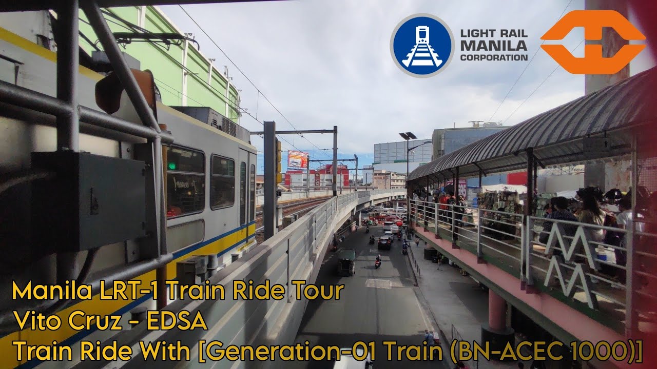 [LRT-1 Train Ride Tour] Riding With [Gen-1 Train (BN-ACEC 1000)] Vito ...
