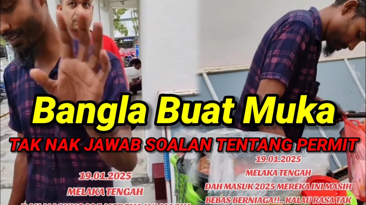 Bangla Buat Muka Bila Tanya Permit! Bangla Melaka Sentral Perlu ...