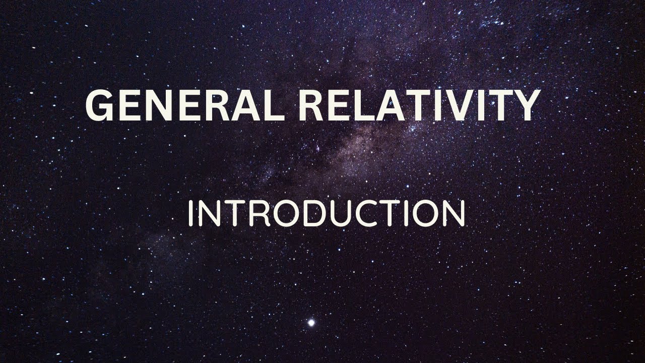 Introduction to General Theory Of Relativity. - YouTube