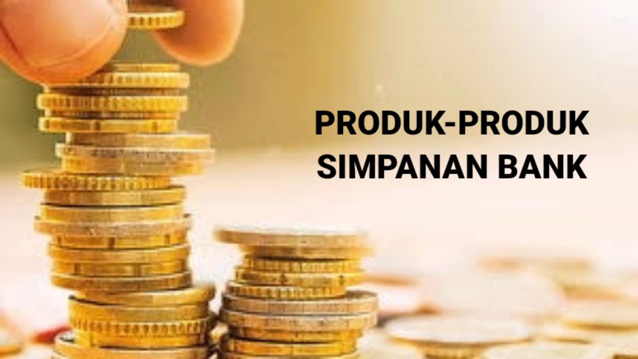 Produk Simpanan Bank : Deposito,Giro dan Tabungan - YouTube