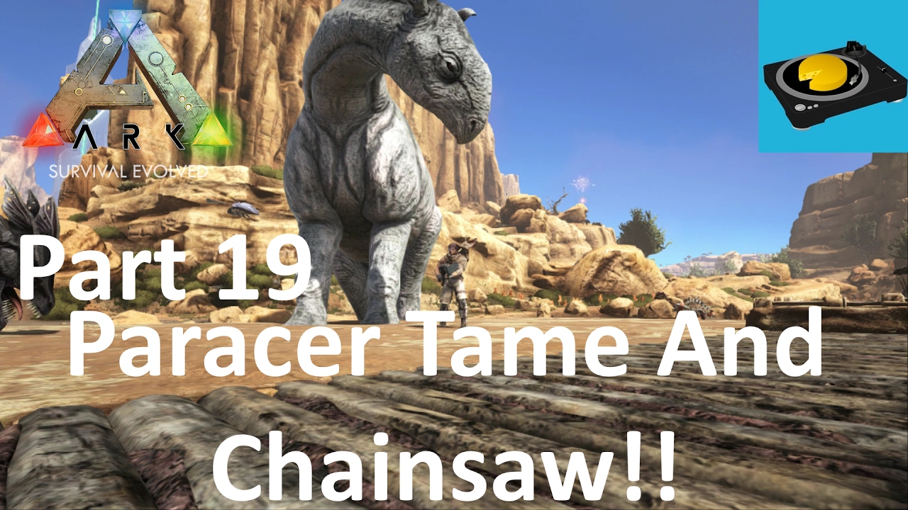 Paracer Tame And Chainsaw!!! - Ark Scorched Earth PS4 Gameplay Part 19 ...
