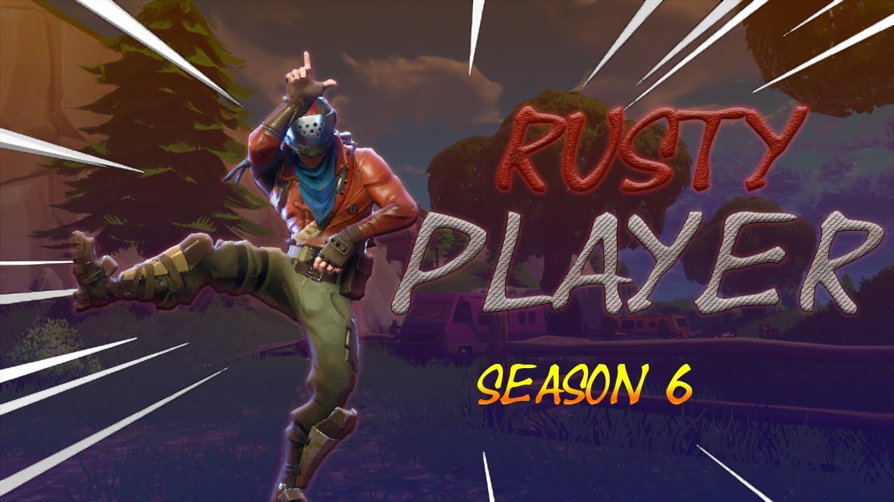 Fortnite season 6- Rusty Player (RustLord) - YouTube