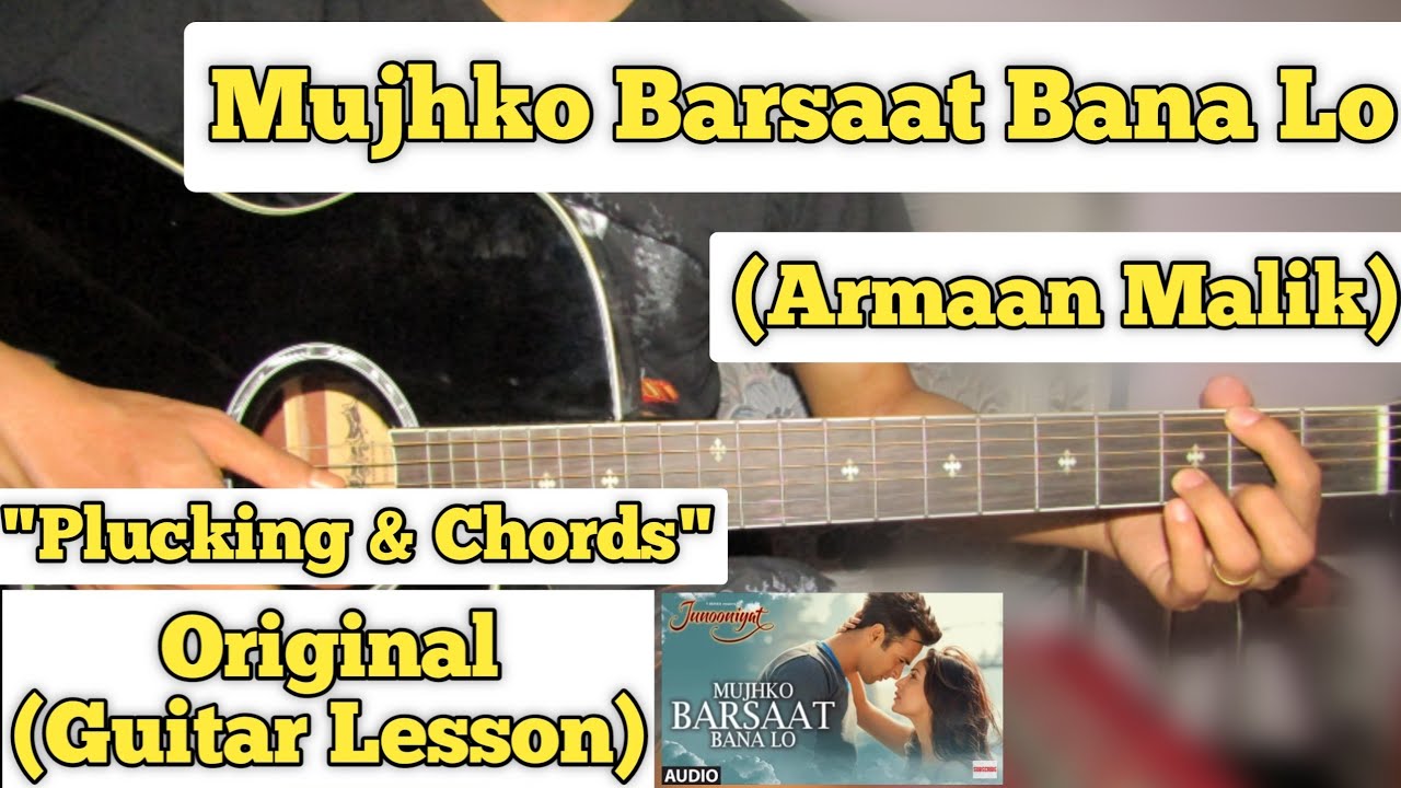Mujhko Barsaat Bana Lo - Junooniyat | Guitar Lesson | Plucking & Chords ...