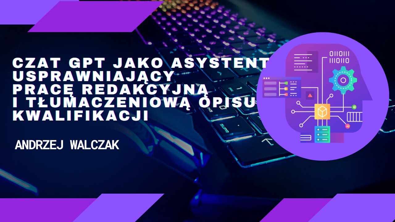 Czat GPT jako asystent usprawniający pracę redakcyjną i tłumaczeniową ...