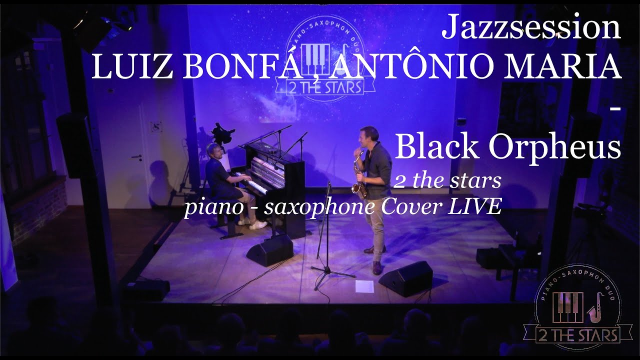 BLACK ORPHEUS - Luiz Bonfá Antônio Maria (2 the stars piano - saxophone ...