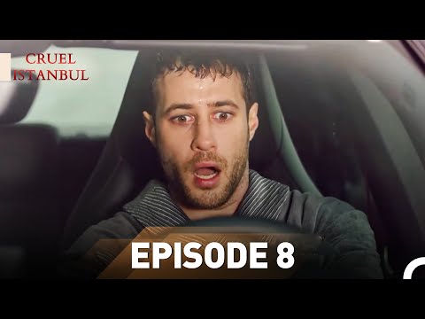 Episode 8 | Cruel Istanbul