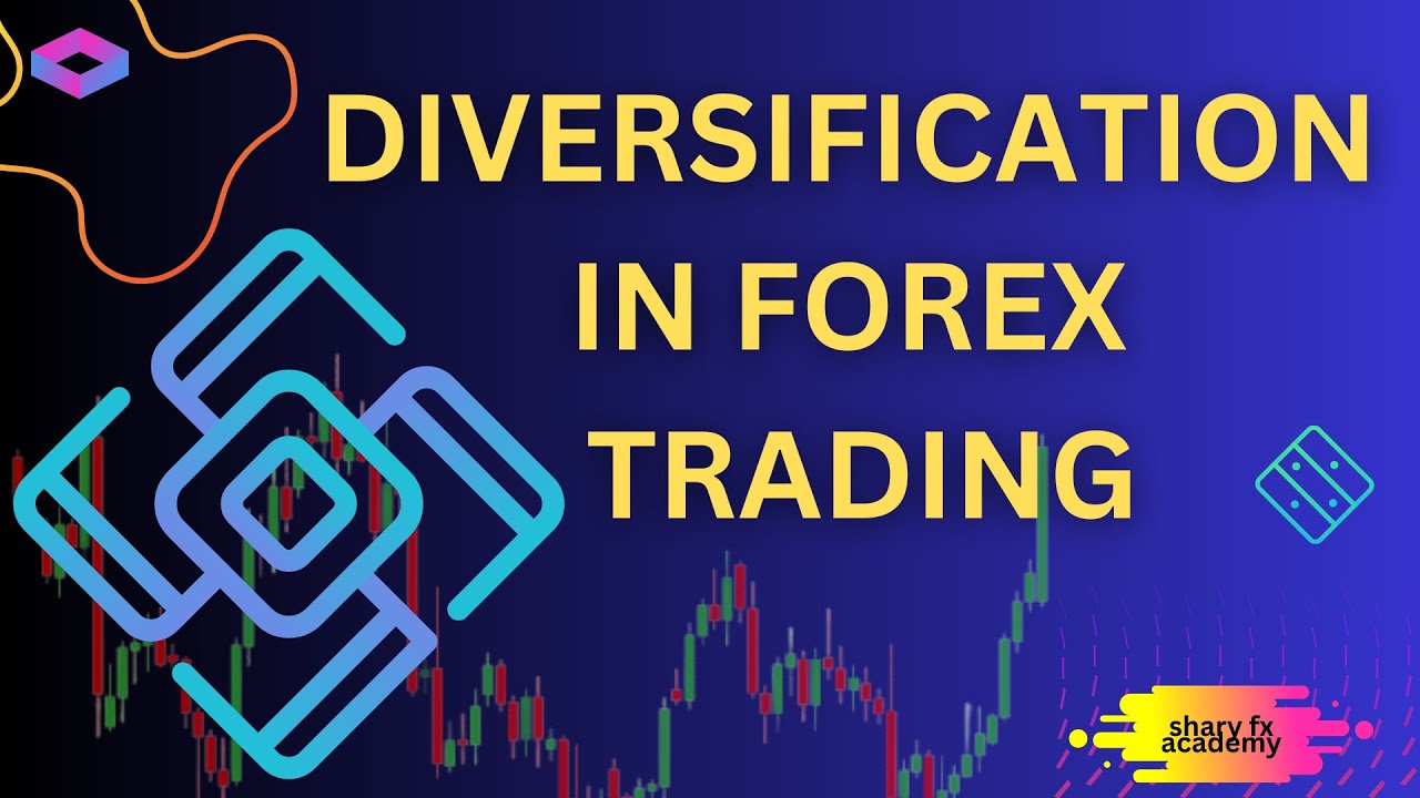 Mastering Diversification in Forex Trading: Strategies for Risk ...
