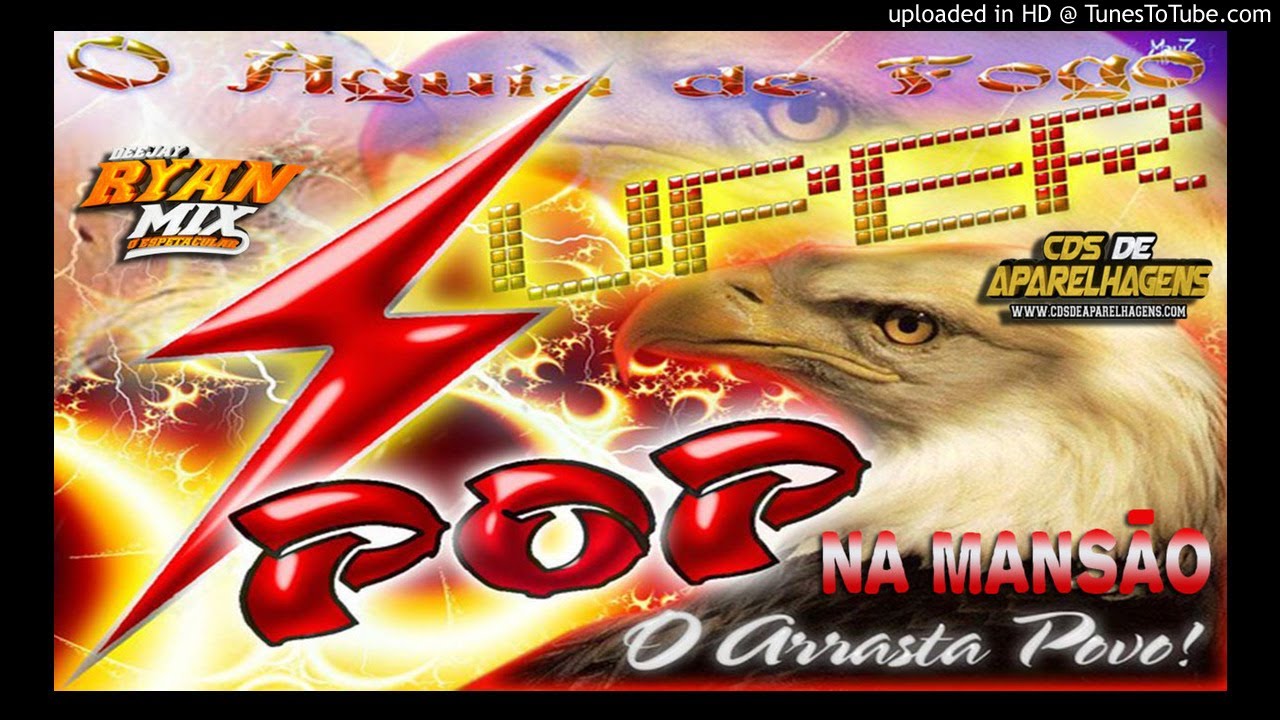 CD AO VIVO SUPER POP O ÁGUIA DE FOGO - NA MANSÃO 2010 DJ ELISON - YouTube