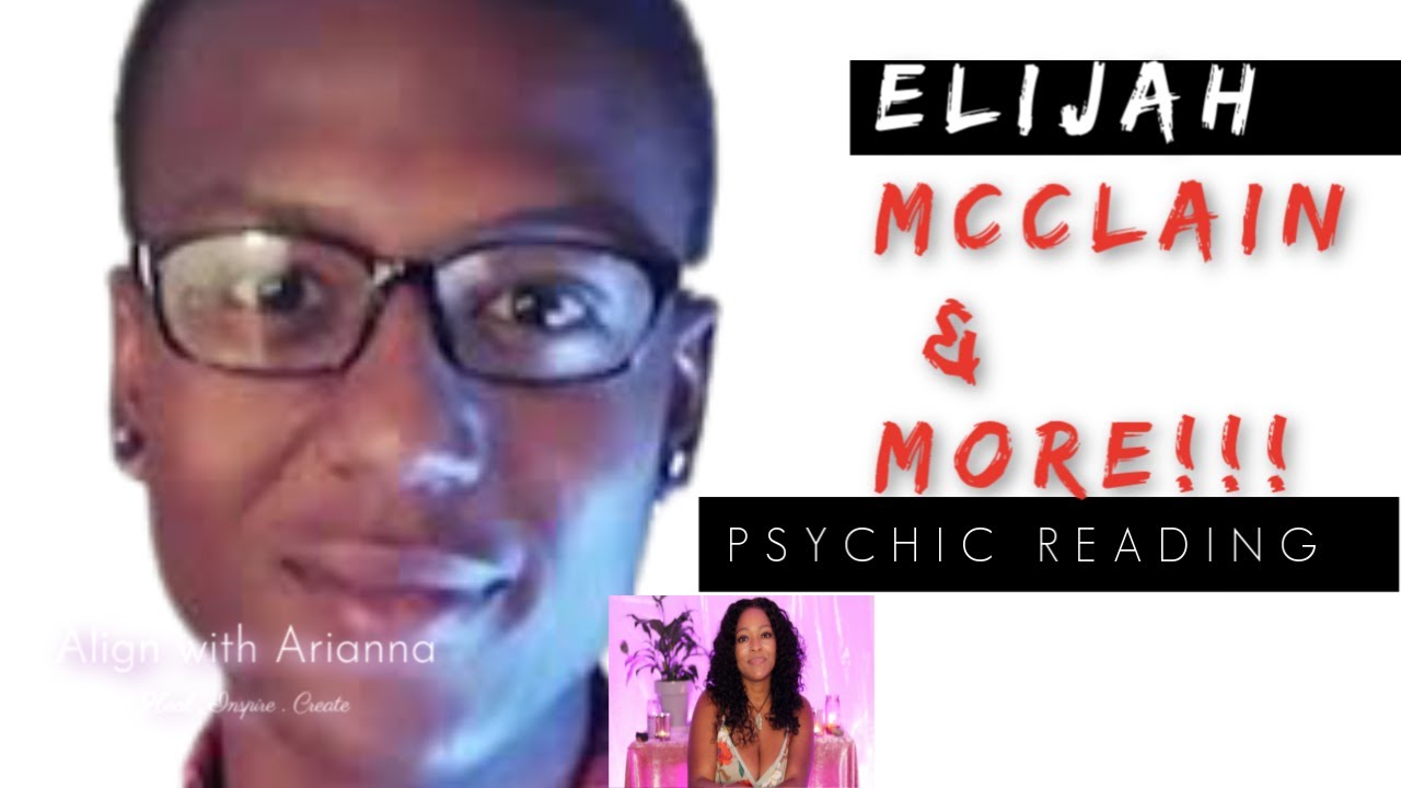 Tell My Story: ELIJAH MCCLAIN & MORE *Psychic Reading* - YouTube
