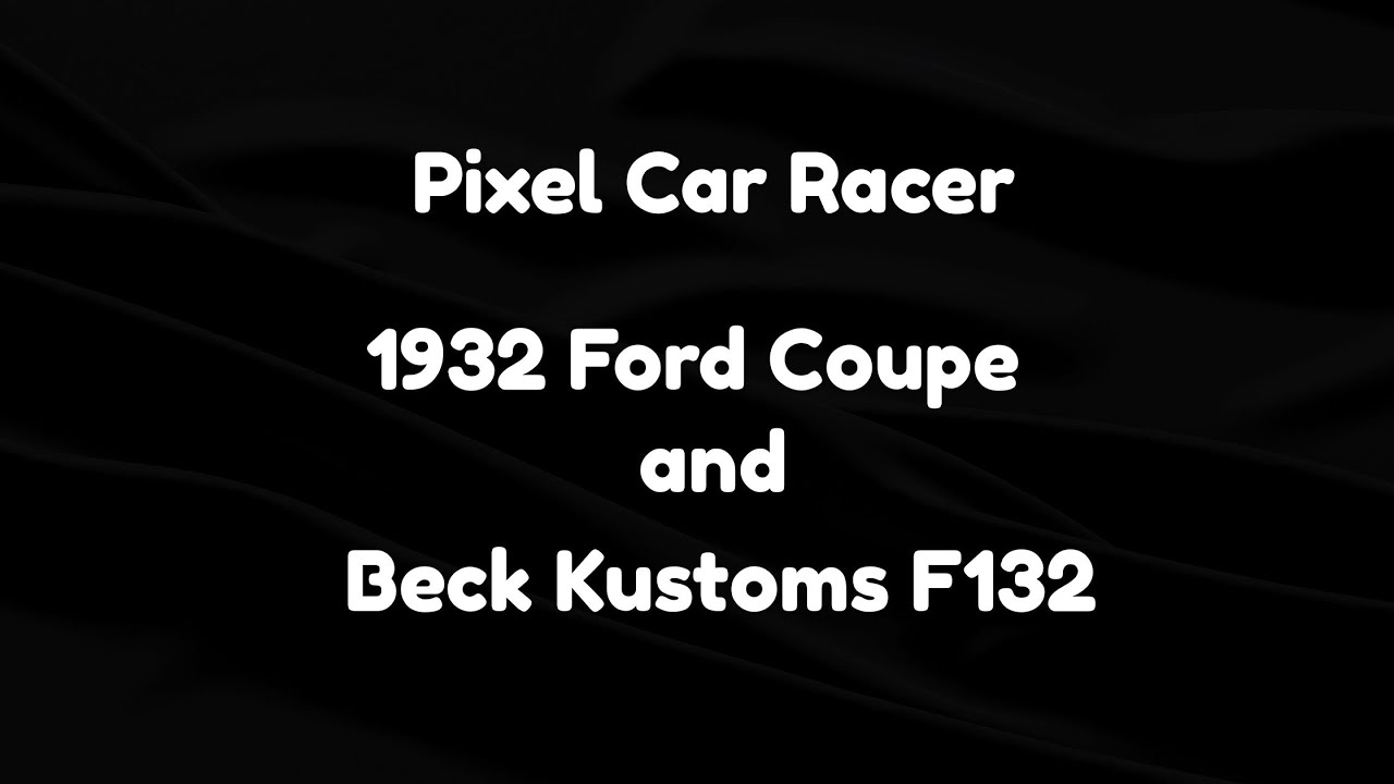 Beck Kustoms F132 build ||Pixel Car Racer Builds #1 - YouTube