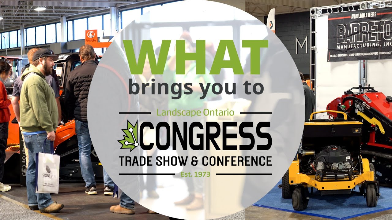 Why people love to attend the Landscape Ontario Congress Trade Show ...