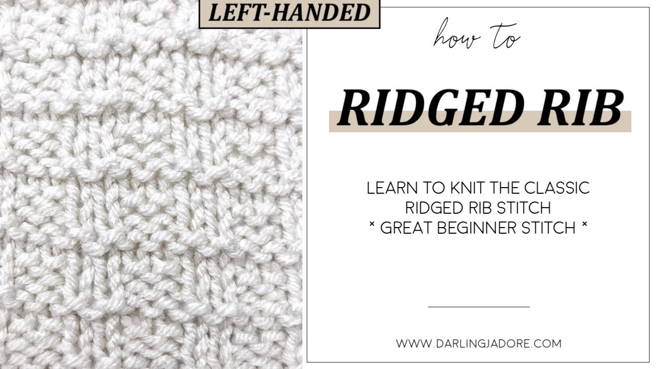 [LEFT-HANDED] Ridged Rib Easy Knit Stitch, Beginner Knitting Pattern ...