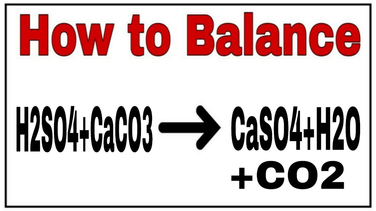 How to balance H2SO4+CaCO3=CaSO4+H2O+CO2|Chemical equation H2SO4+CaCO3 ...