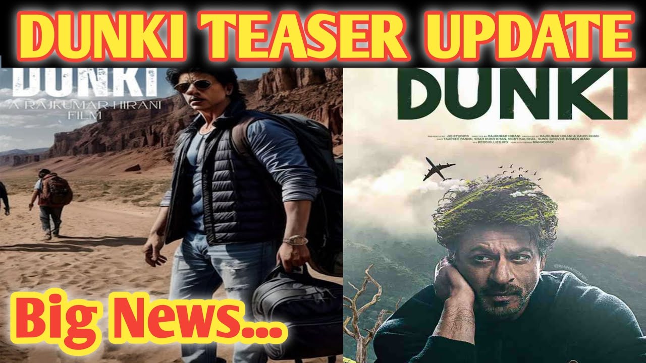 Dunki Official Teaser Big Update Teaser Release Date Official