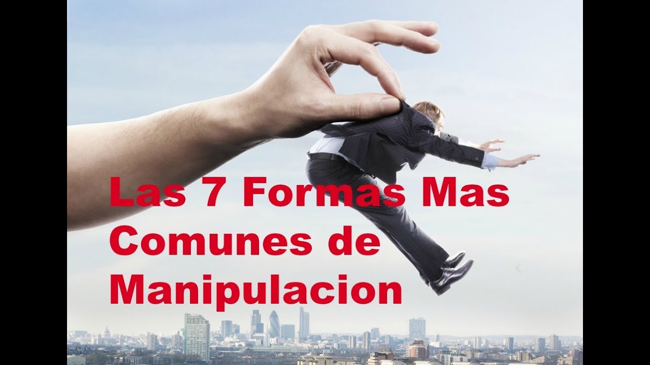 7 Formas Mas Comunes de Manipulacion - YouTube