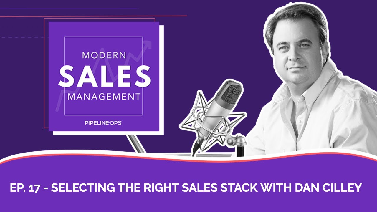 Episode 17 - Selecting the Right Sales Stack With Dan Cilley - YouTube