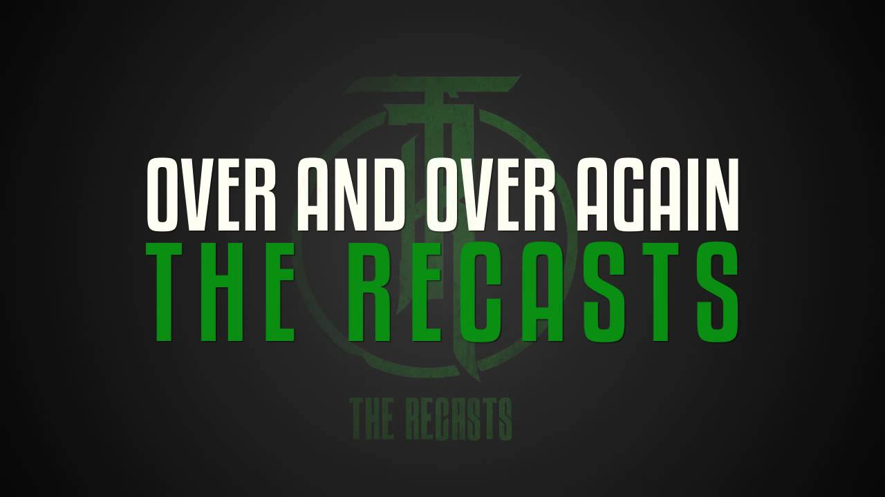 The Recasts- Over and Over Again (Lyric Video) - YouTube