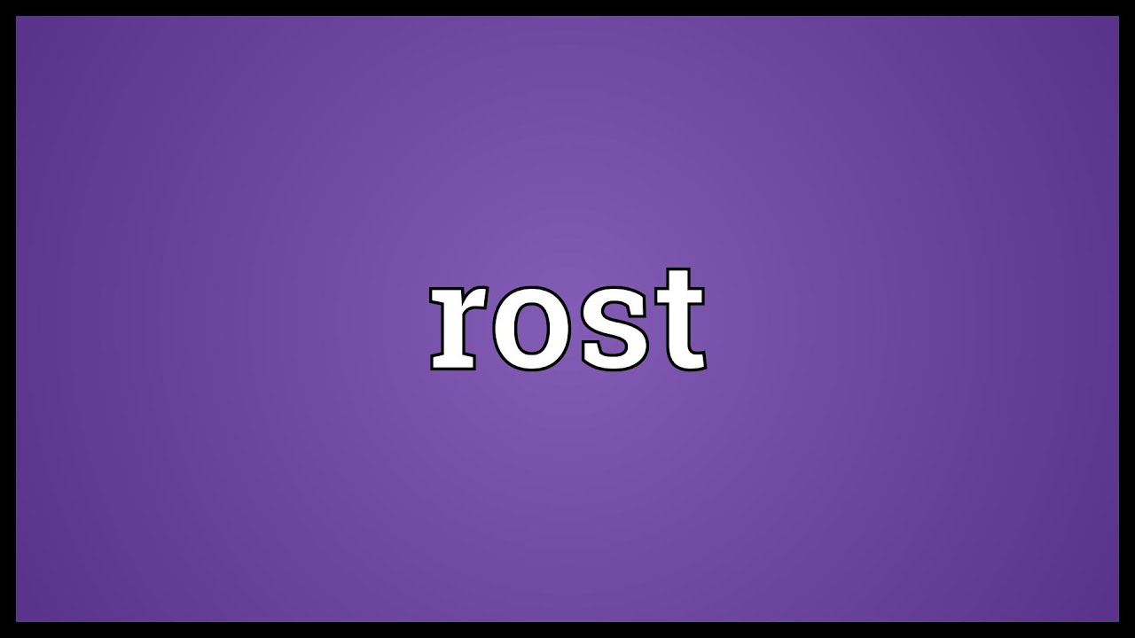Rost Meaning - YouTube