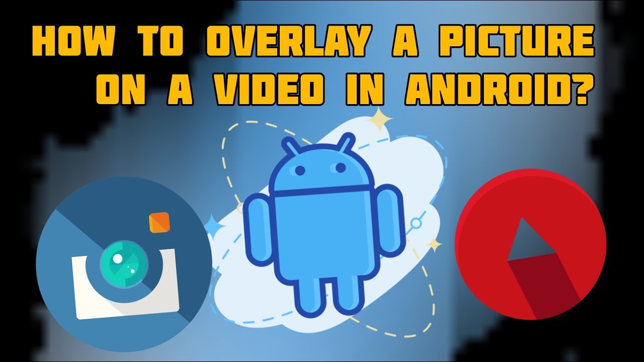 How to overlay a picture on a video Android using VMix Free Video ...