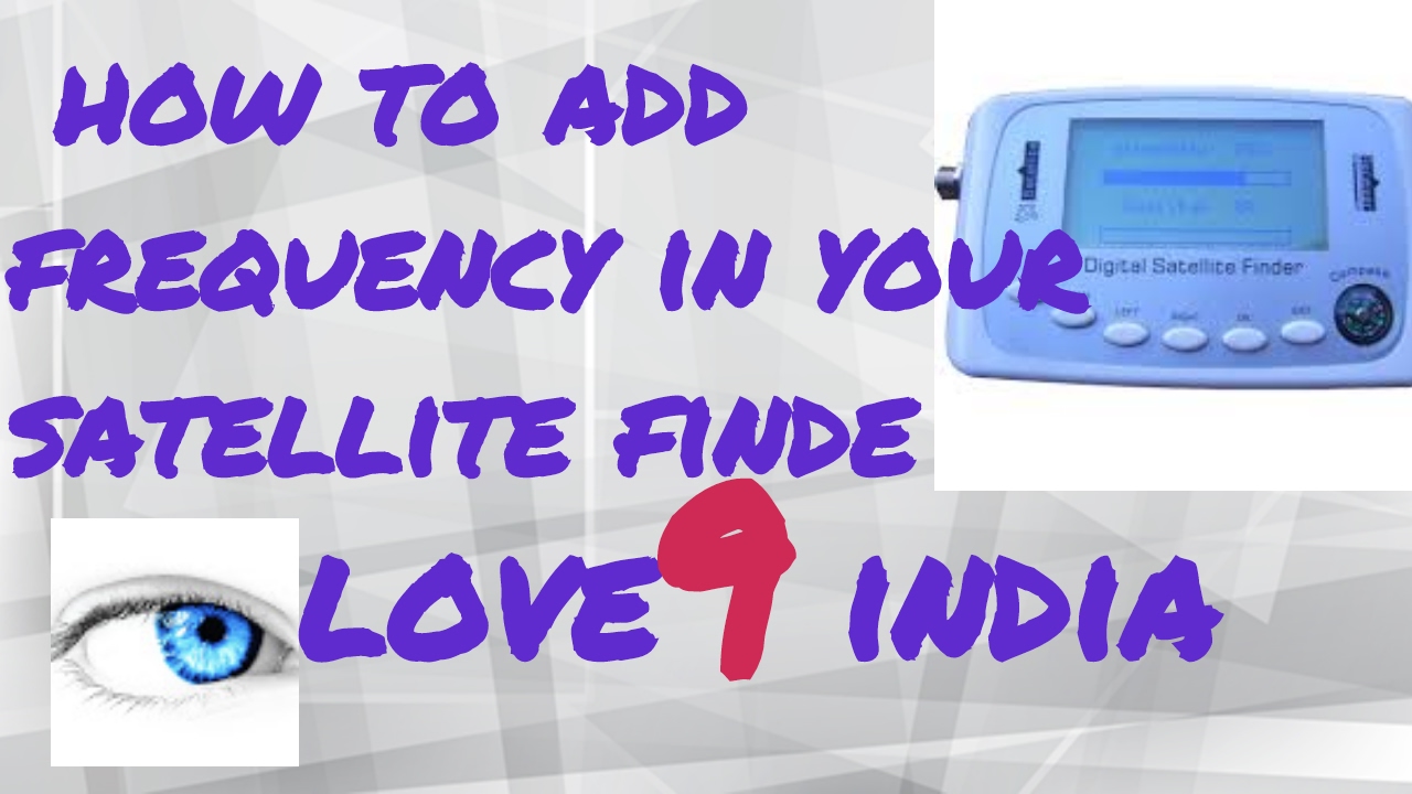 how to add frequency in your satellite finder - YouTube