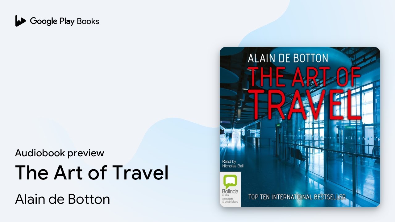 The Art of Travel by Alain de Botton · Audiobook preview - YouTube