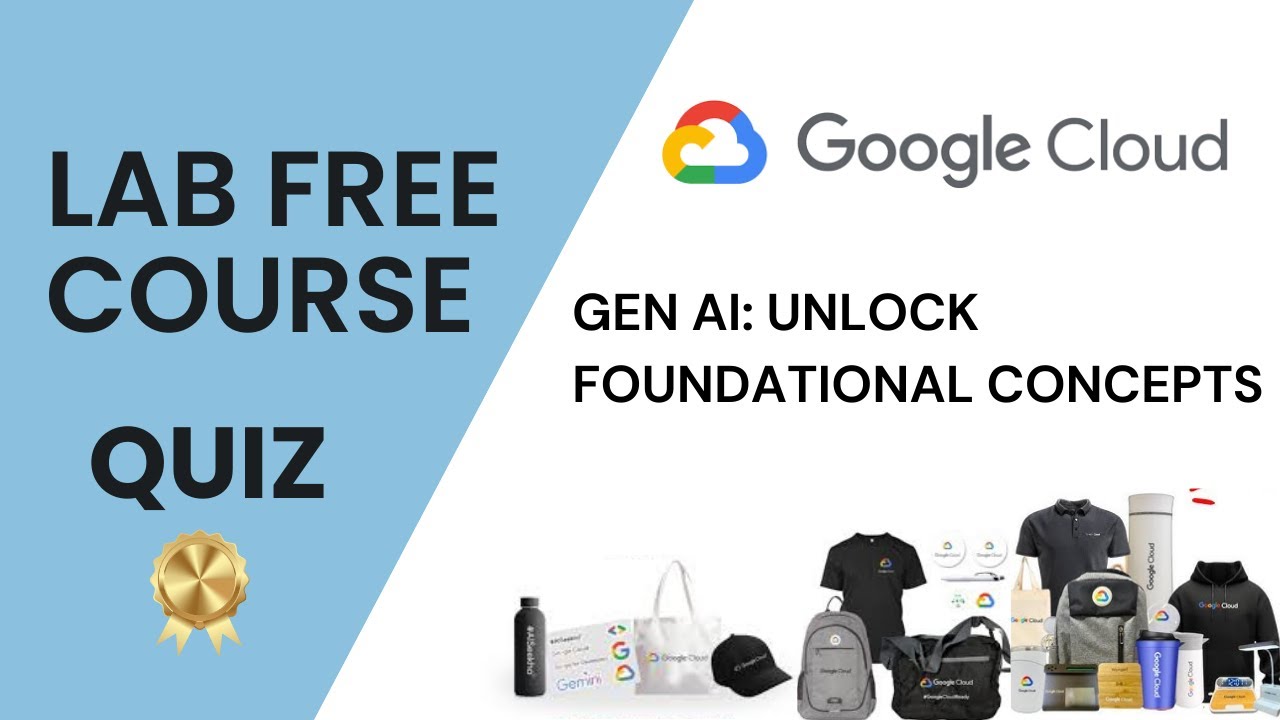 Gen AI: Unlock Foundational Concepts | Lab Free Course | Google cloud ...