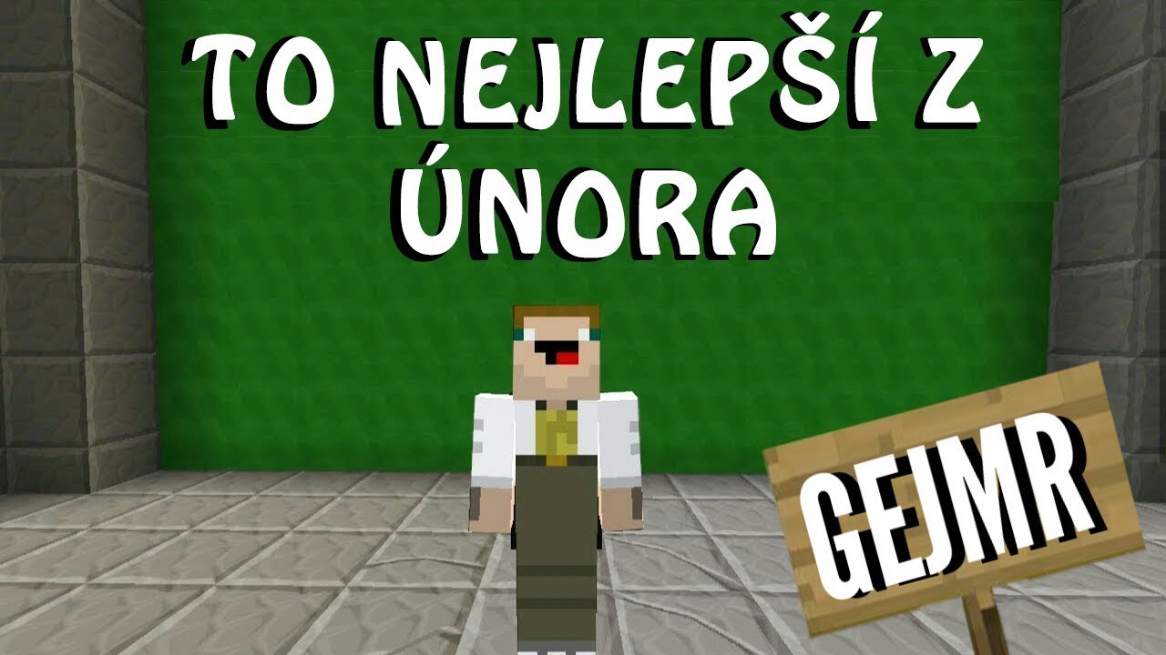TO NEJLEPŠÍ Z ÚNORA | GEJMR - YouTube