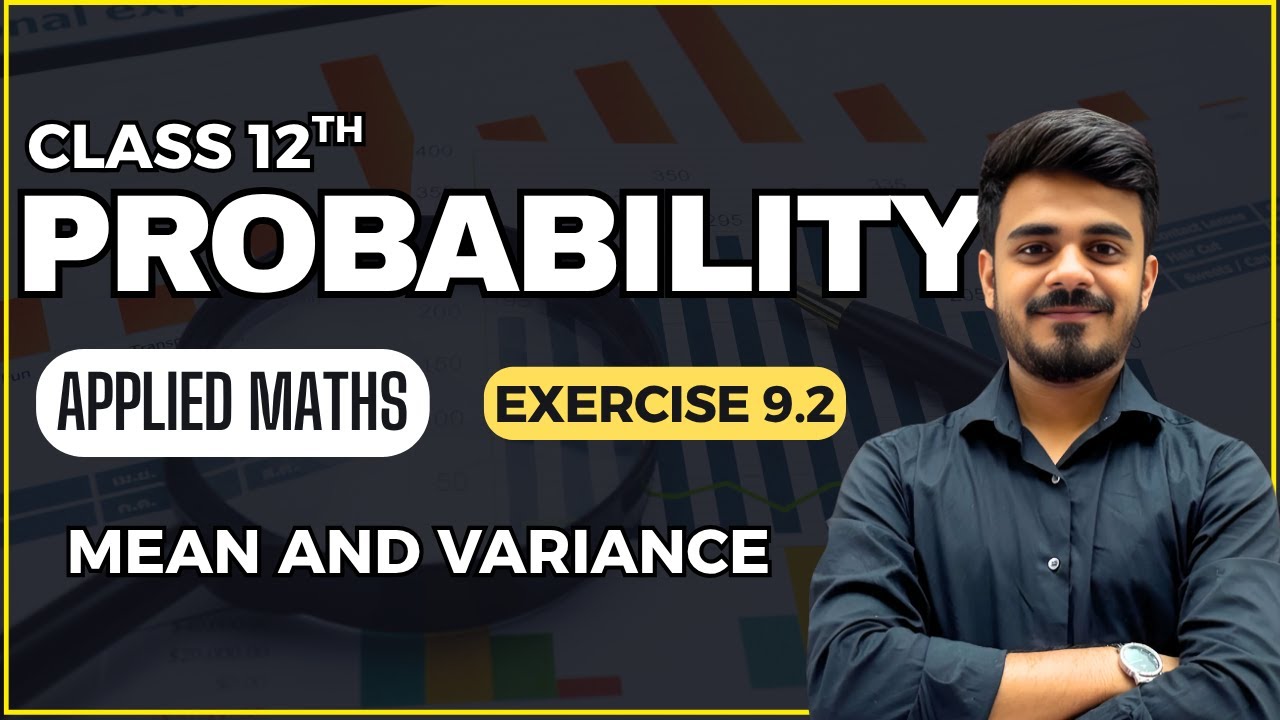 Mean and Variance of Random Variable| Probability| Ex 9.2| Applied ...