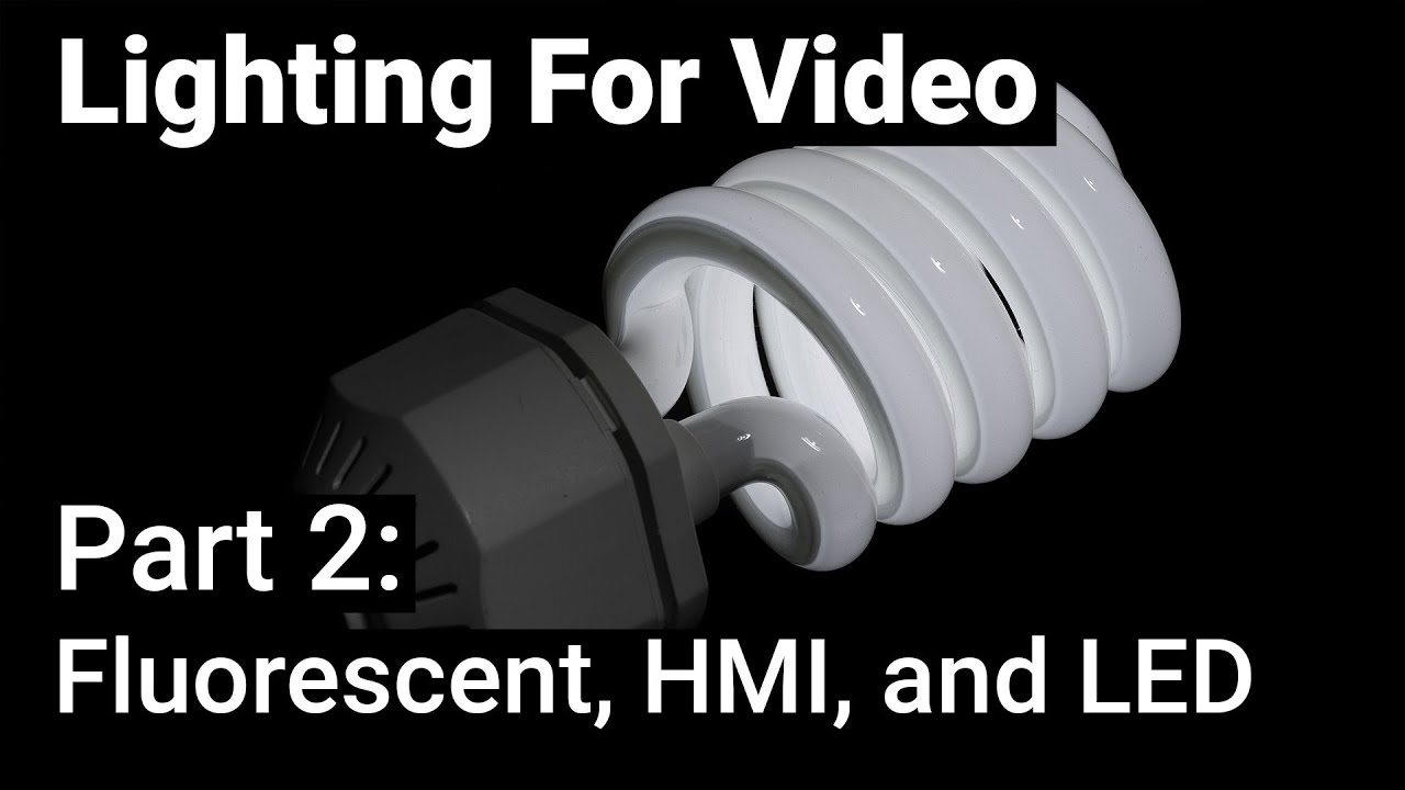 HMI, Fluorescent, and LED Lights - A Guide to Lighting E2 - YouTube