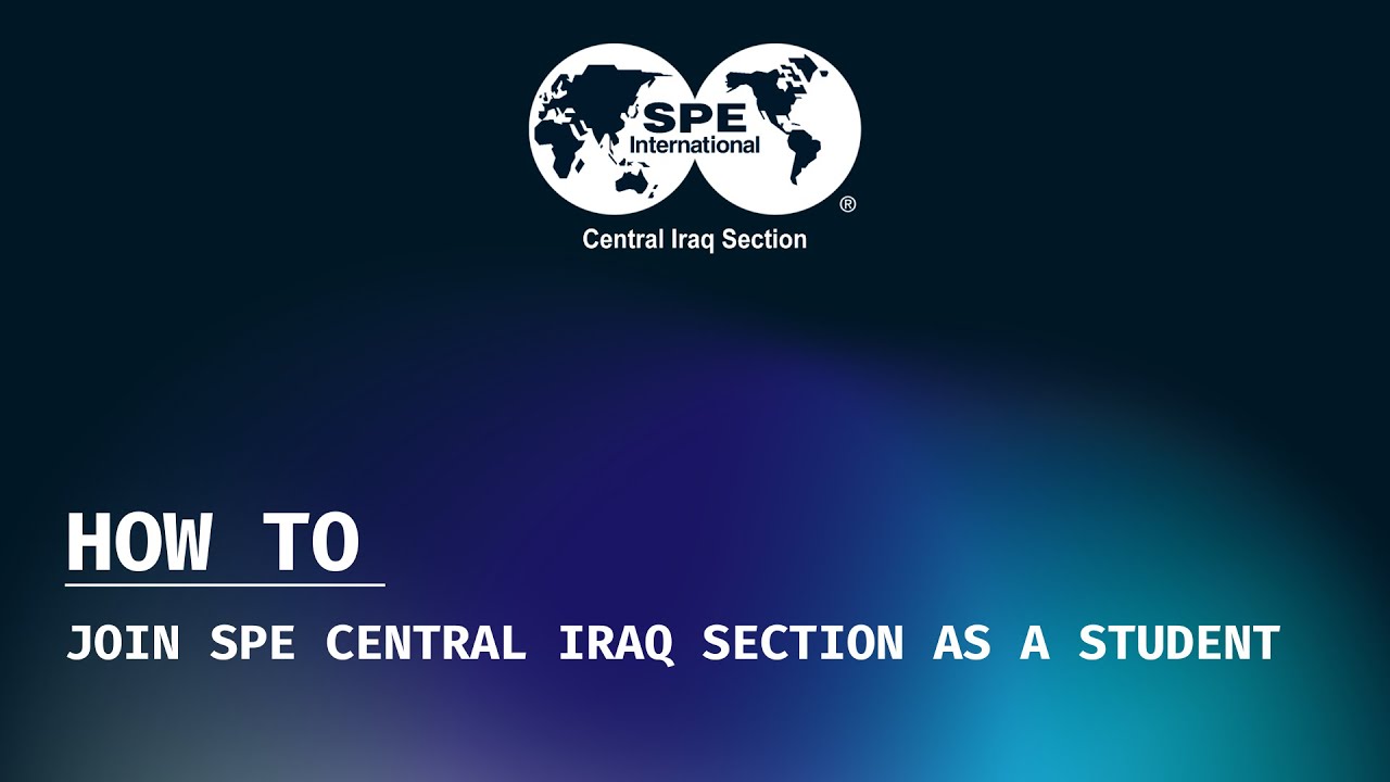 HOW TO JOIN SPE CENTRAL IRAQ SECTION AS A STUDENT - YouTube