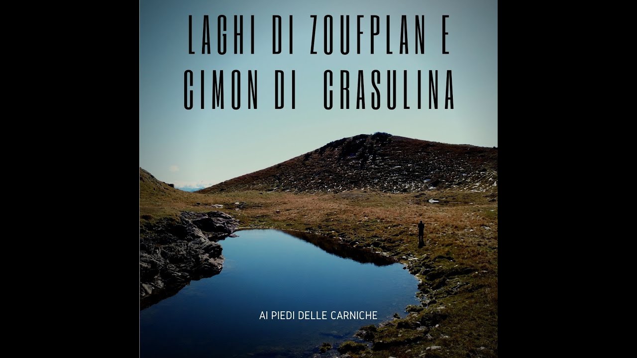 Cimon di Crasulina e laghetti di Zoufplan - Carnia - YouTube