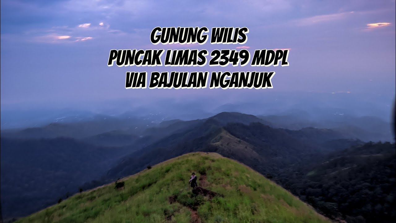 Gunung Wilis//Puncak Limas 2349 mdpl Via Sekartaji Bajulan Nganjuk ...