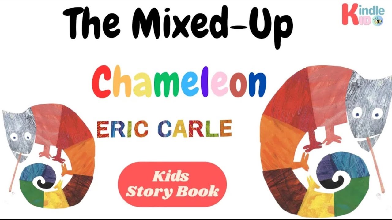 The Mixed Up Chameleon by Eric Carle || Read Aloud & Moral Lesson for ...