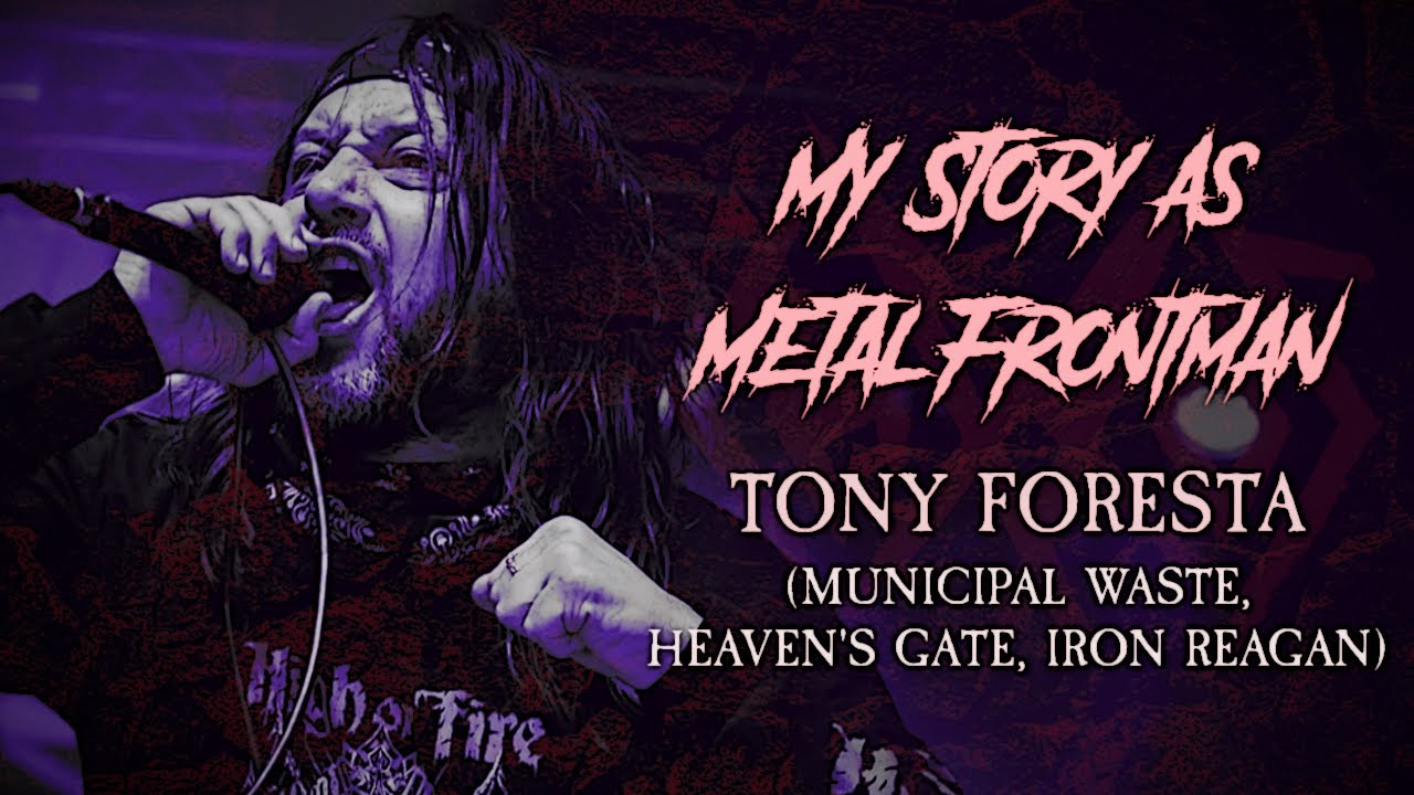 My Story As Metal Frontman #7: Tony Foresta (Municipal Waste) - YouTube